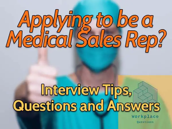 Medical Sales Representative Interview Tips – Workplace Questions Medical Sales Representative Interview Tips – Workplace Questions